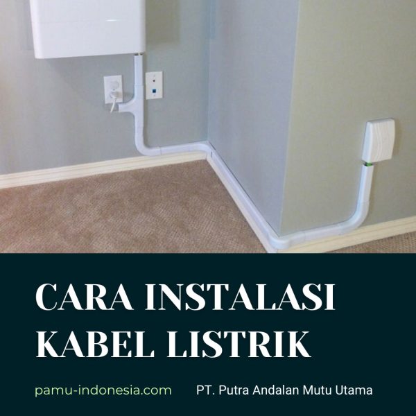 6 Cara Instalasi Kabel Listrik Yang Aman di Rumah - Pamu Indonesia